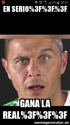 Meme Personalizado - En serio%3F%3F%3F Gana la Real%3F%3F%3F - 31308740