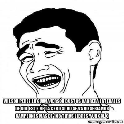 Meme Yao Ming 2 - WILSON PEREZ LA GUAMA JERSON BUSTOS CABRERA LATERALES ...