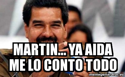 Meme Personalizado - Martin... ya aida me lo conto todo - 31311129