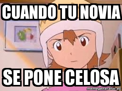 Meme Personalizado - Cuando tu novia Se pone celosa - 31311845