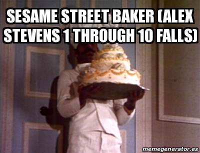 Meme Personalizado - Sesame Street Baker (Alex Stevens 1 through 10 ...