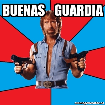 Meme Chuck Norris - BUENAS GUARDIA - 31313586
