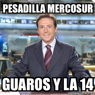 Meme Matias Prats - Pesadilla mercosur Guaros y la 14 - 31314000