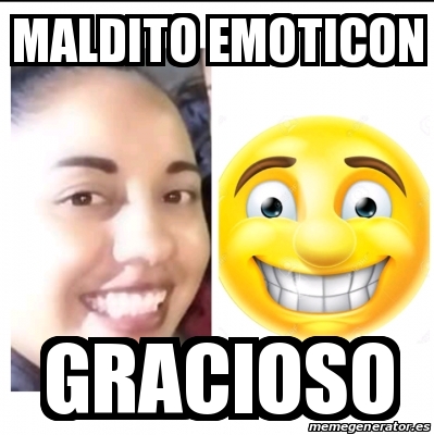 Meme Personalizado - Maldito emoticon gracioso - 31314331