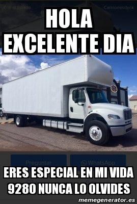 Meme Personalizado - Hola excelente dia Eres especial en mi vida 9280 ...