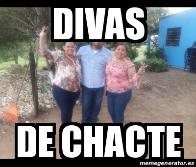 Meme Personalizado - Divas De chacte - 31317568