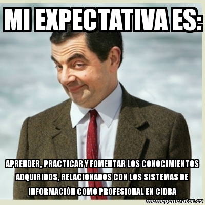 Meme Mr Bean - MI EXPECTATIVA ES: APRENDER, PRACTICAR Y FOMENTAR LOS ...