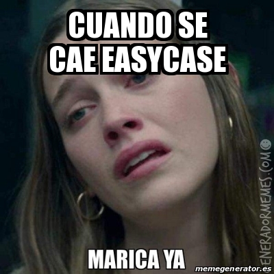 Meme Personalizado - Cuando se cae easycase - 31318596