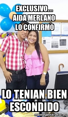 Meme Personalizado - exclusivo... aida merlano lo confirmo lo tenian ...