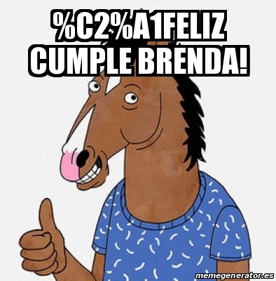 Meme Personalizado - %C2%A1Feliz cumple Brenda! - 31319767