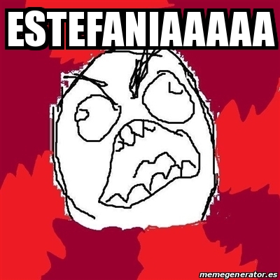 Meme Rage FU - estefaniaaaaa - 31320466
