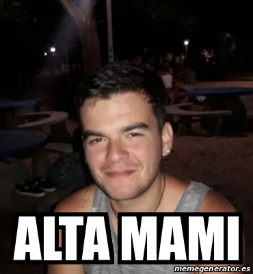 Meme Personalizado - Alta mami - 31321344