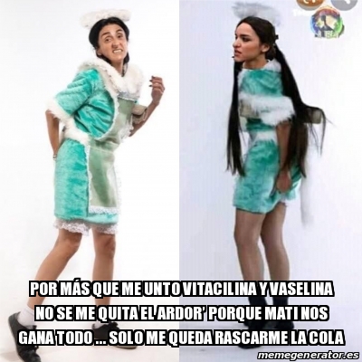 Meme Personalizado - Por mÃ¡s que me unto vitacilina y vaselina no se ...