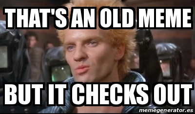 Meme Personalizado - That's an old meme But it checks out - 31324051