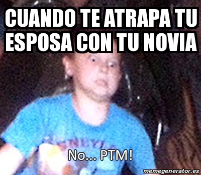 Meme Personalizado - Cuando te atrapa tu esposa con tu novia - 31324299