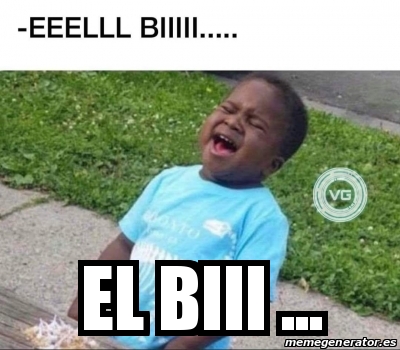 Meme Personalizado - El biii ... - 31327321