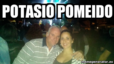 Meme Personalizado - Potasio Pomeido - 31327949