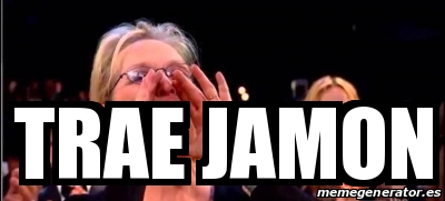 Meme Personalizado - trae jamon - 31328538