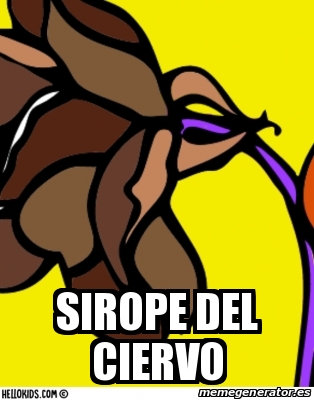 Meme Personalizado - Sirope del ciervo - 31328632