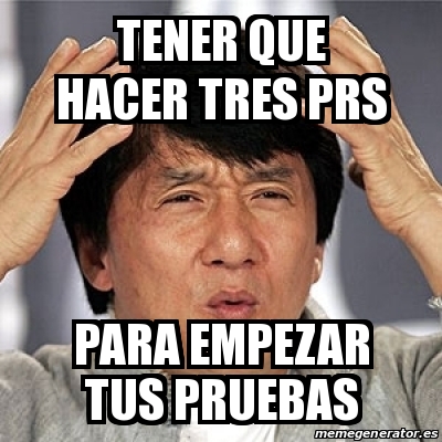 Meme Jackie Chan - tener que hacer tres prs para empezar tus pruebas ...