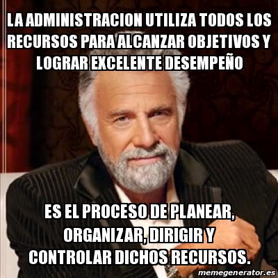 Meme Most interesting man - La administracion utiliza todos los ...