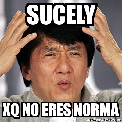Meme Jackie Chan - Sucely Xq no eres norma - 31335005