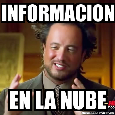Meme Ancient Aliens - informacion en la nube - 31335757