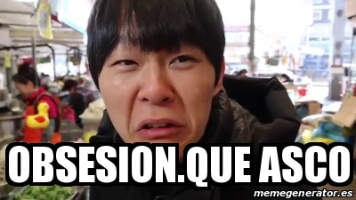Meme Personalizado - obsesion.que asco - 31336544
