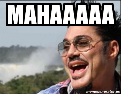 Meme Personalizado - Mahaaaaa - 31339580