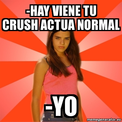 Meme Jealous Girl - -hay viene tu crush actua normal -yo - 31340575