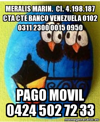Meme Personalizado - MERALIS MARIN. CI. 4.198.187 CTA CTE BANCO ...