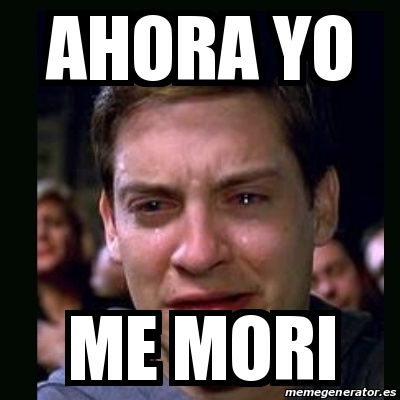 Meme crying peter parker - AHORA YO ME MORI - 31344719