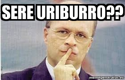 Meme Personalizado - Sere uriburro?? - 31345660