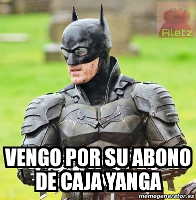 Meme Personalizado - Vengo por su abono de CAJA YANGA - 31346044