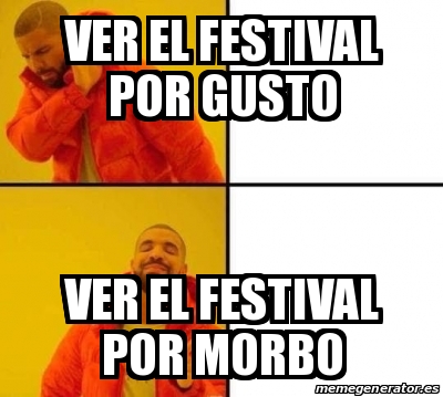 Meme Personalizado - Ver el festival por gusto Ver el festival por ...