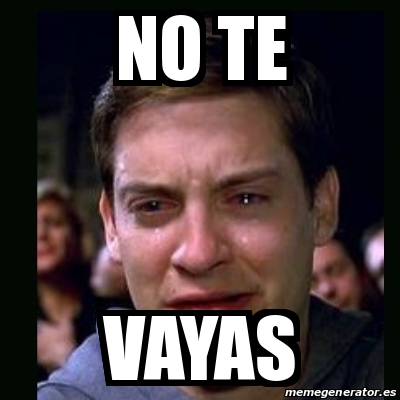 Meme crying peter parker - No te Vayas - 31346460