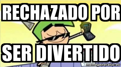 Meme Personalizado - rechazado por ser divertido - 31348767