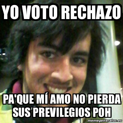 Meme Personalizado - Yo voto Rechazo Pa'que mÃ­ amo no pierda sus ...