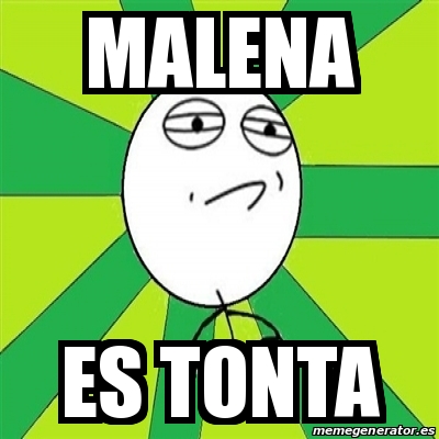 Meme Challenge Accepted - malena es tonta - 31349410