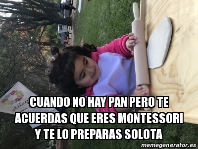 Meme Personalizado - Cuando no hay pan pero te acuerdas que eres ...