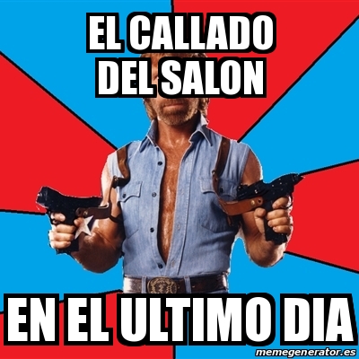 Meme Chuck Norris - el callado del salon en el ultimo dia - 31350166