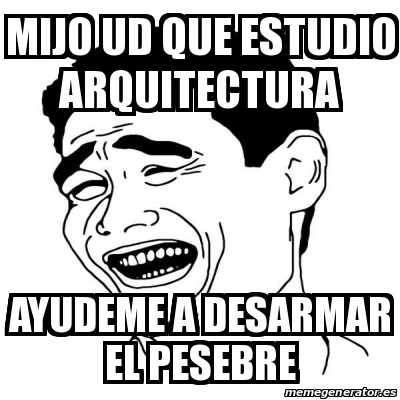 Meme Yao Ming 2 - Mijo ud que estudio arquitectura ayudeme a desarmar ...