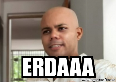 Meme Personalizado - Erdaaa - 31351293