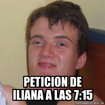 Meme Stoner Stanley - Peticion de Iliana a las 7:15 - 31351973