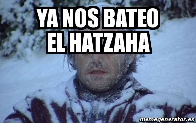 Meme Personalizado - Ya nos bateo el hatzaha - 31354189