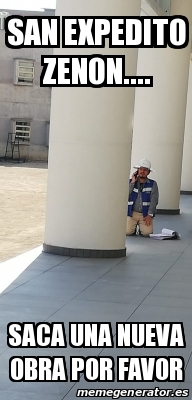 Meme Personalizado - San expedito zenon.... saca una nueva obra por ...