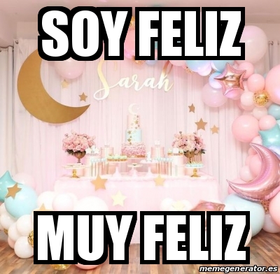 Meme Personalizado - Soy feliz Muy feliz - 31356709