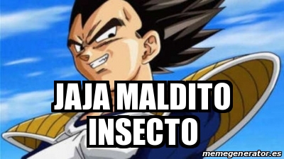 Meme Personalizado - Jaja Maldito insecto - 31357801