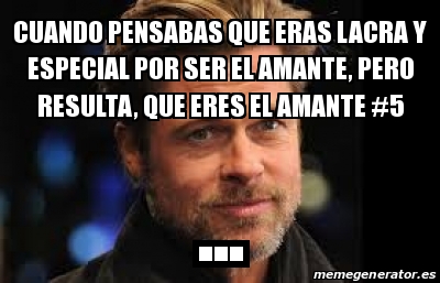 Meme Personalizado - Cuando pensabas que eras lacra y especial por ser ...