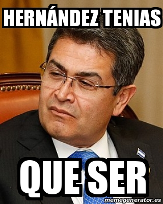 Meme Personalizado - HernÃ¡ndez tenias Que ser - 31358073